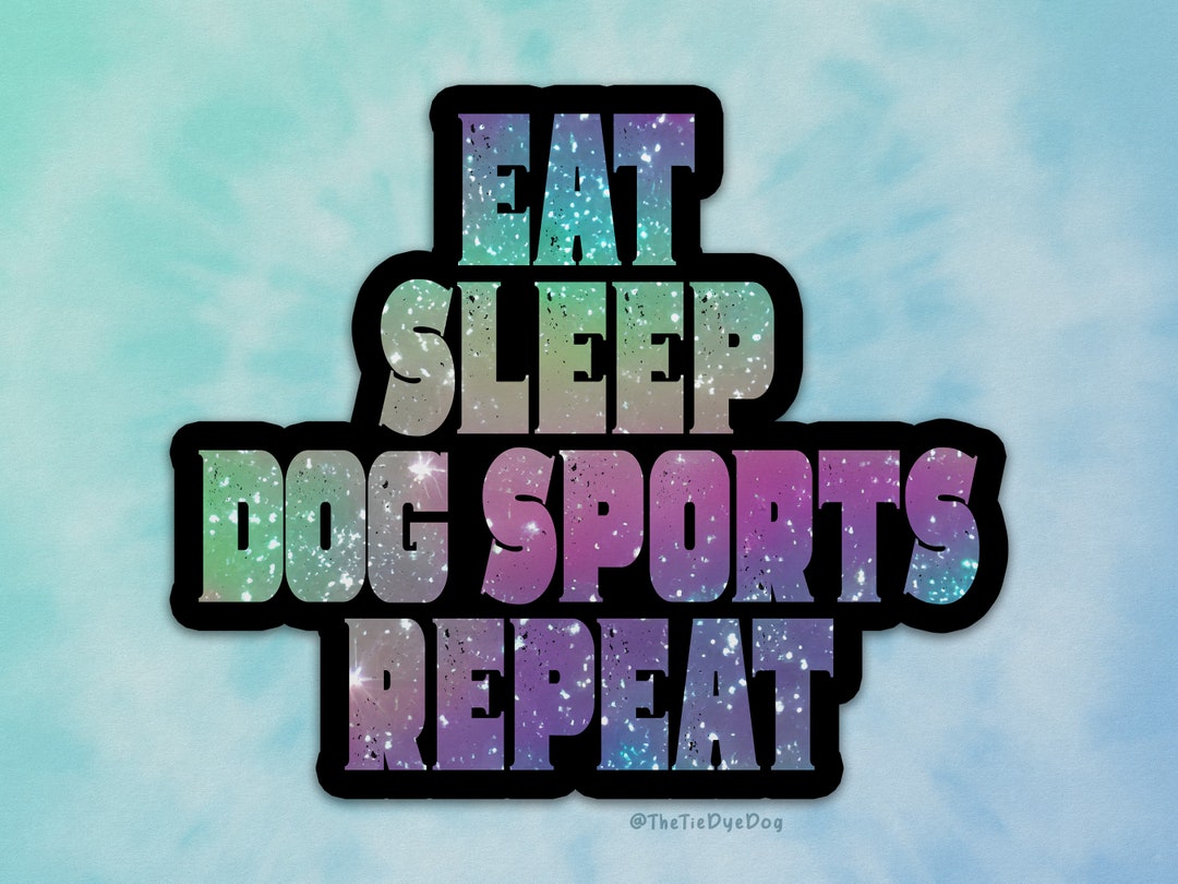 Eat Sleep Dog Sports Sticker, Gift for Dog Handler, Dog Sports Decal ...