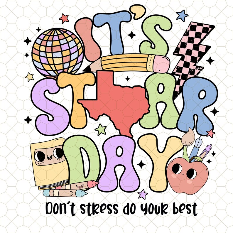 Its Star Day Dont Stress Do Your Best Png You Got This Test Day Png