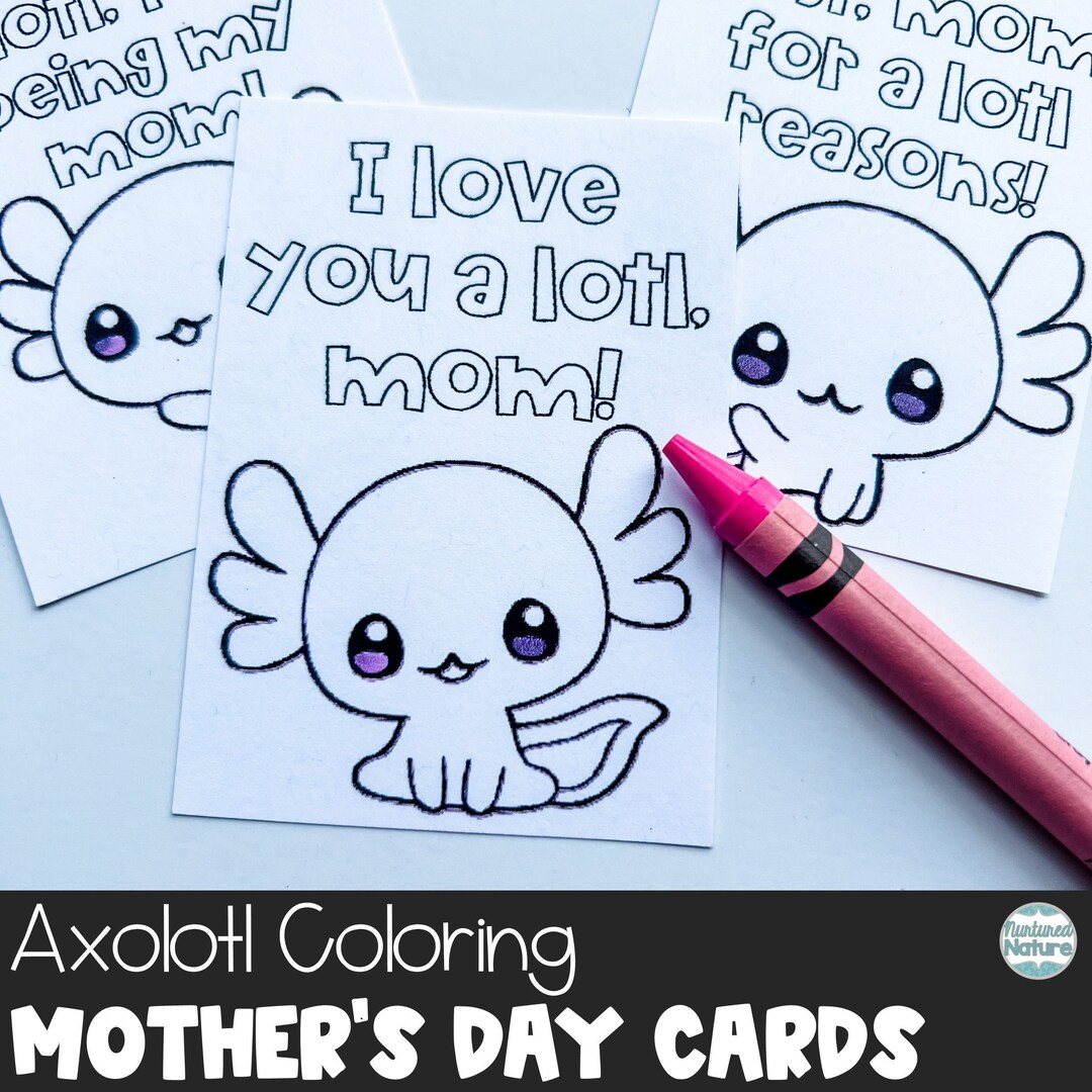 Axolotl Coloring Mothers Day Cards Printable Gift Tags for Moms - Etsy