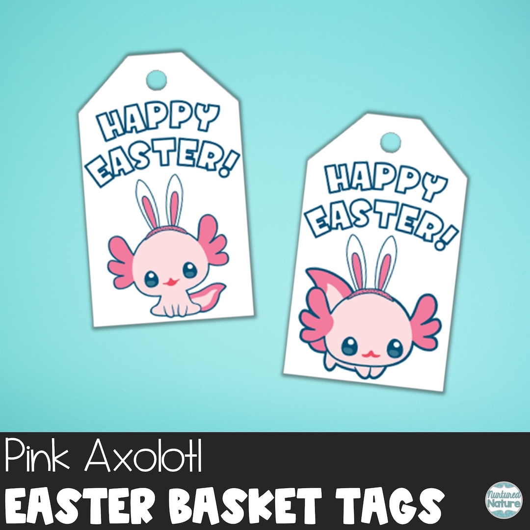 Axolotl Easter Bunny Basket Tag for Kids, Happy Easter Gift Tags ...
