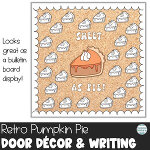 Thanksgiving Classroom Door Decoration, Pumpkin Pie Bulletin Board ...