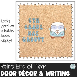 End of Year Classroom Door Decor, End of the Year Bulletin Board ...