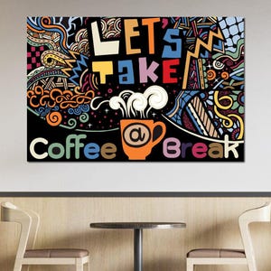 Coffee Break: Fun Wall Art | Coffee Lovers Decor | Colorful Design ...