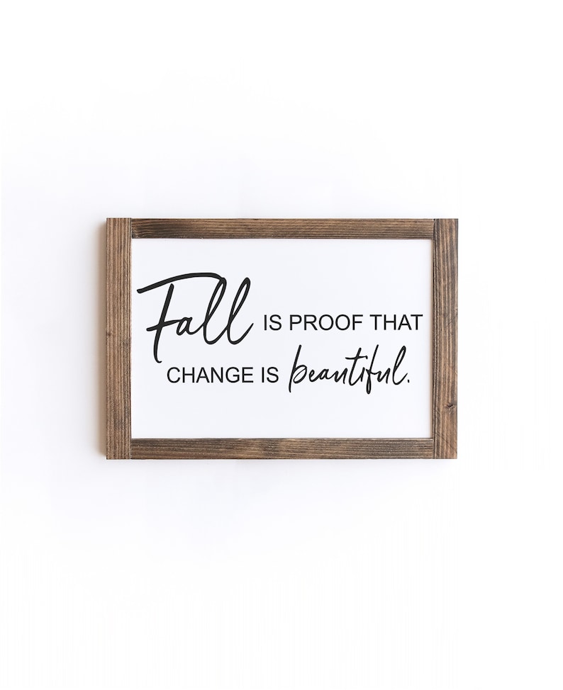 Fall is Proof That Change is Beautiful Wood Sign Cute - Etsy