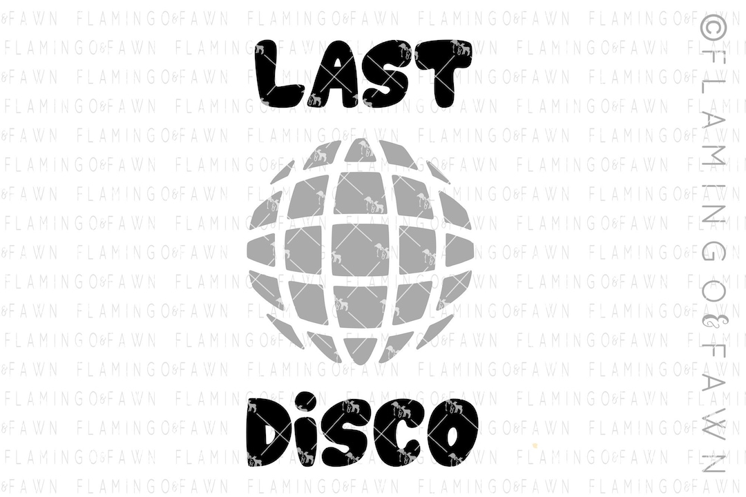 Last Disco Svg Files Disco Bachelorette Svg Disco Ball Svg - Etsy