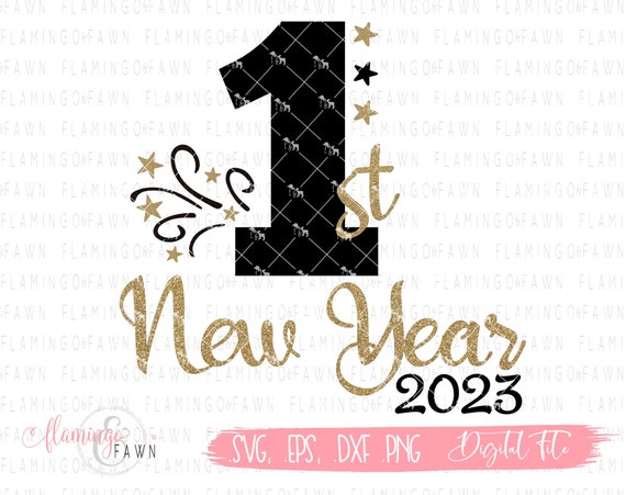 1st New Year Svg 2023 Svg New Years Svg First New Years - Etsy