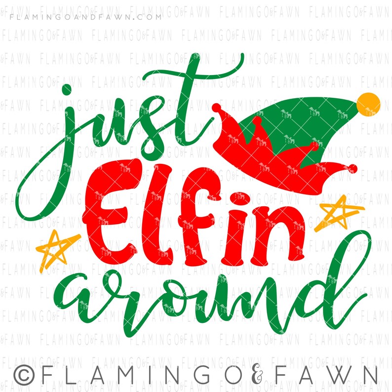 Just Elfin Around Christmas Shirt Svg Png Clipart or Cutting - Etsy