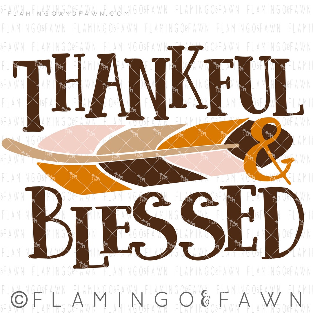 Thanksgiving Svg, Thankful and Blessed Svg Files, Thanful Feathers Svg ...