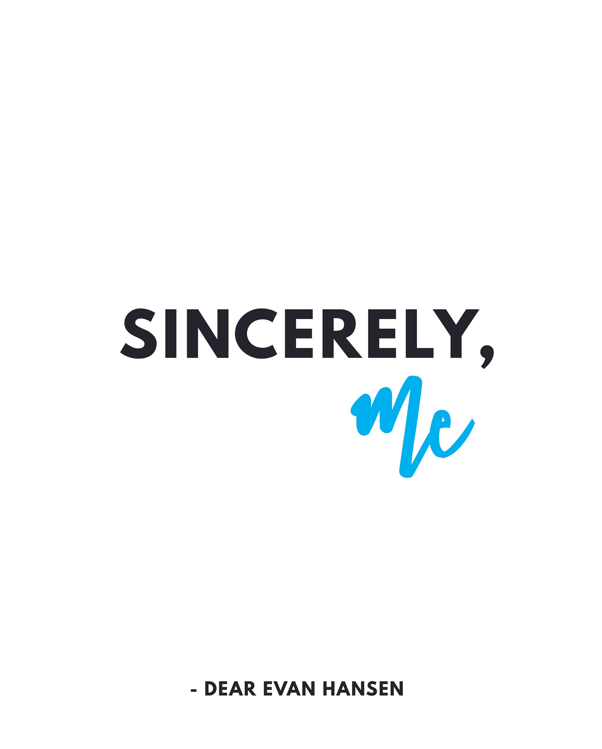 Dear Evan Hansen: Sincerely Me, Musical Theatre, Broadway, Typography ...