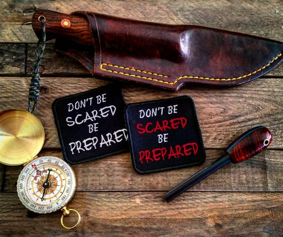 Don't be Scared be Prepared patch prepper survival | Etsy