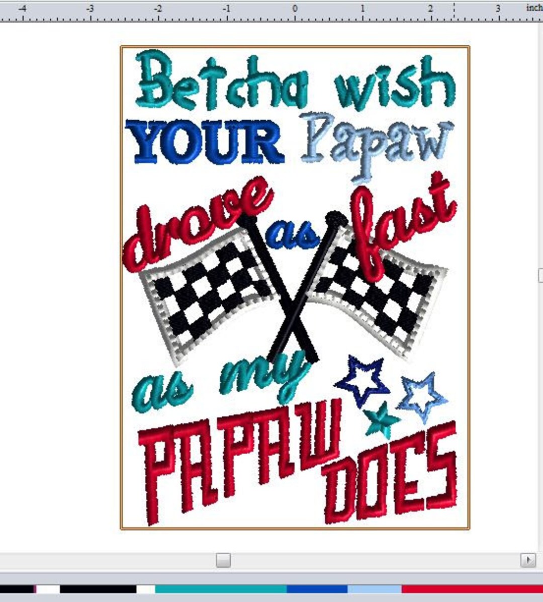 RACING Embroidery Design 5x7 PROUD of PAPAW Betcha Wish Your Papaw ...