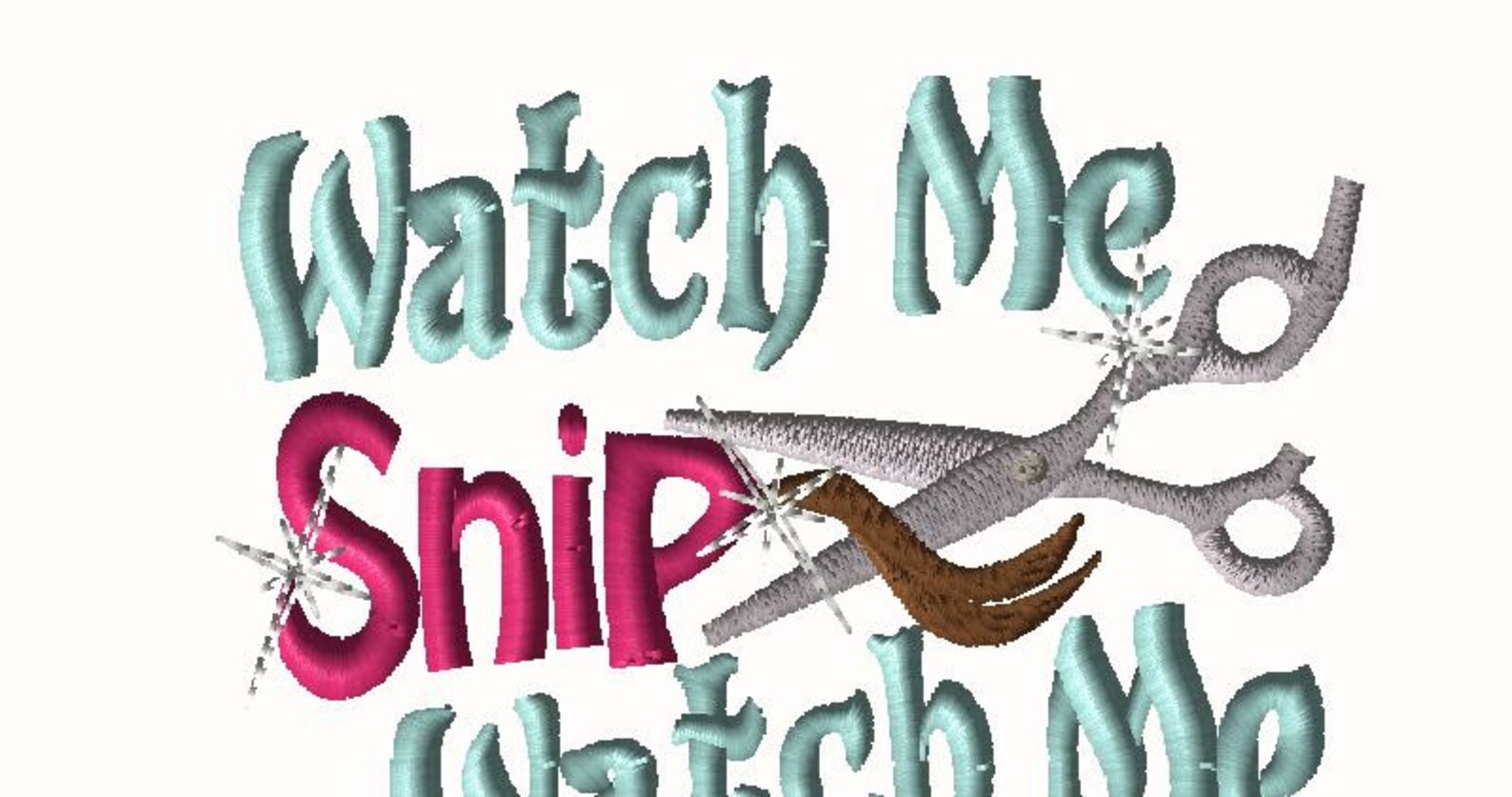 Watch Me SNIP, Watch Me SPRAY Spray! 5x7 Embroidery Hair Stylist ...