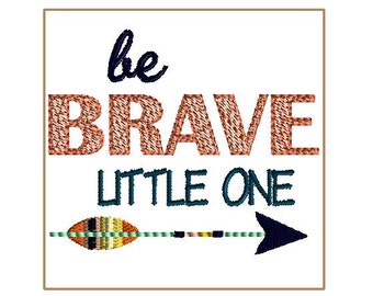 BE BRAVE Little One 4x4 Embroidery Design Digital File in | Etsy