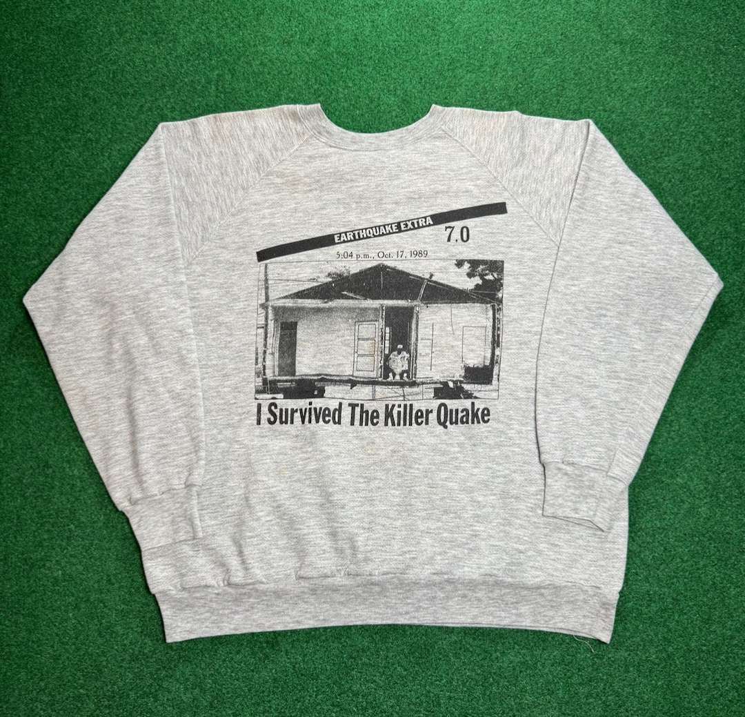 1989 Loma Prieta Earthquake Vintage Crewneck Sweatshirt “I Survived the ...