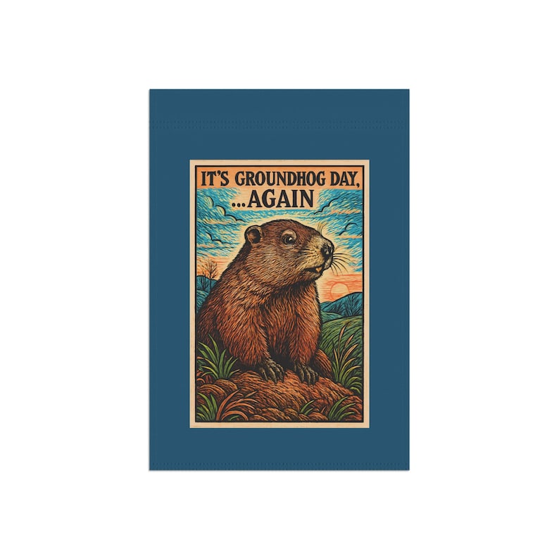 Its Groundhog Day Again Illustration Garden House Banner Flag - Funny ...