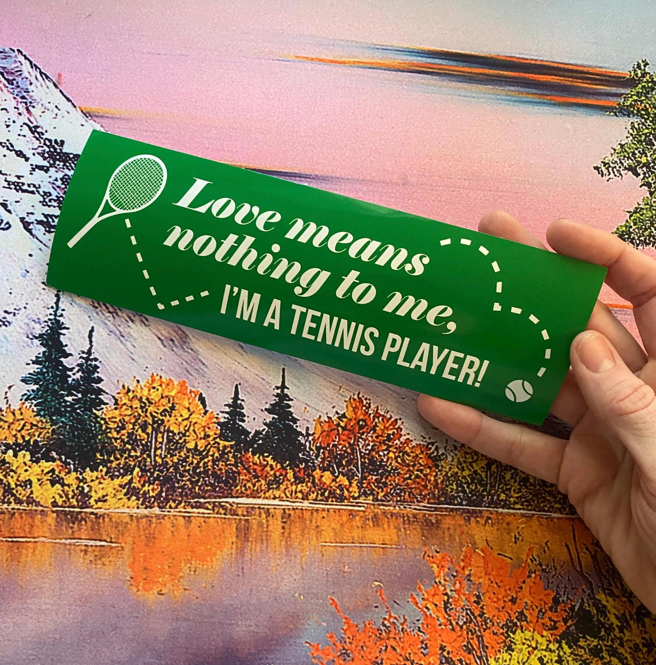Tennis "love Means Nothing to Me" - Bumper Sticker - Etsy