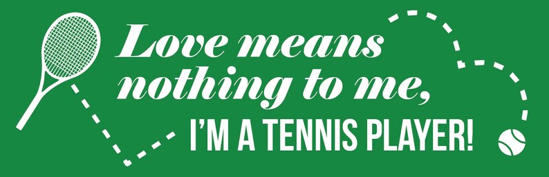 Tennis "love Means Nothing to Me" - Bumper Sticker - Etsy