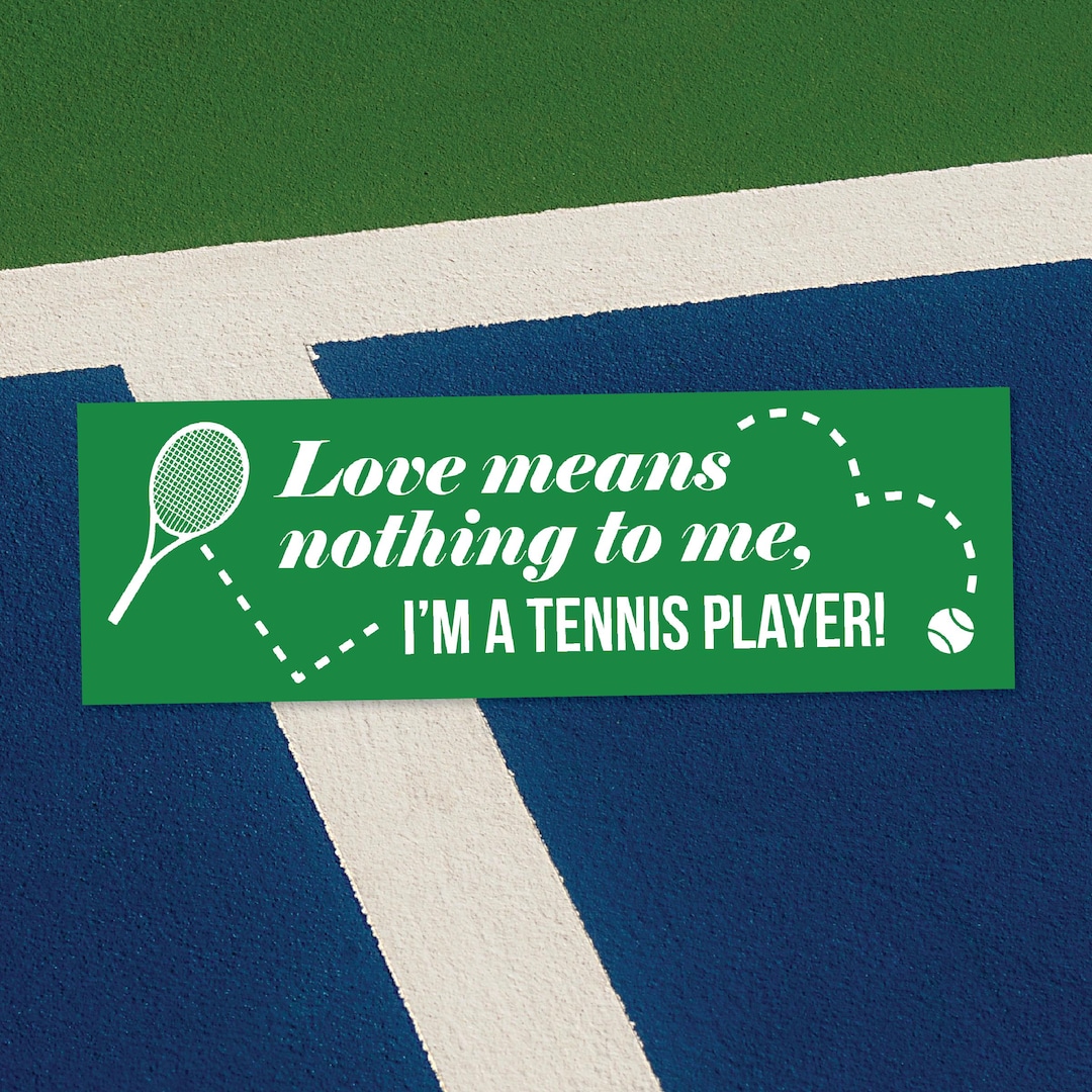 Tennis "love Means Nothing to Me" - Bumper Sticker - Etsy