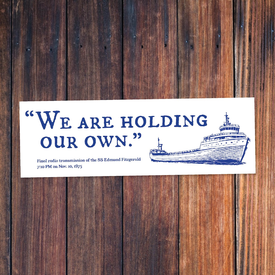 SS Edmund Fitzgerald "we Are Holding Our Own" - Bumper Sticker - Etsy