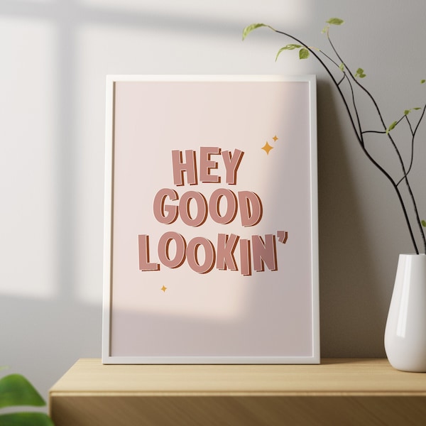 Hey Good Lookin - Etsy