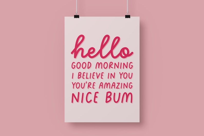 Hello Good Morning Nice Bum Print Inspirational Prints Home - Etsy
