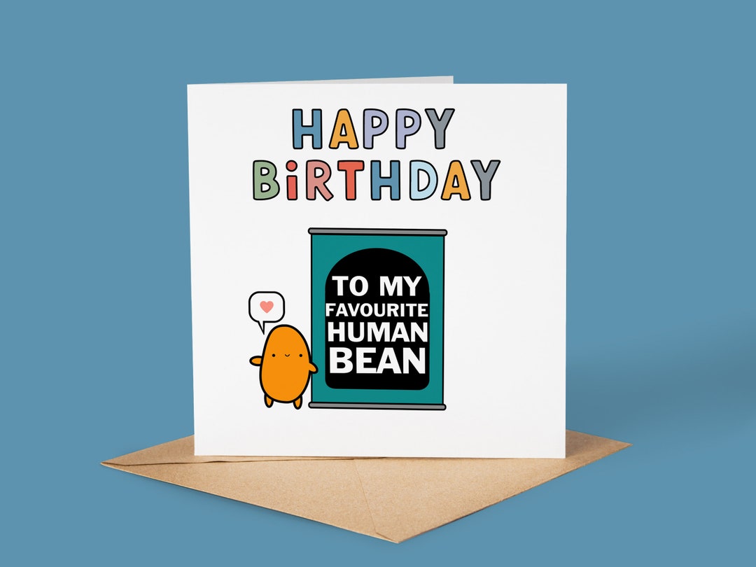 My Favourite Human Bean Birthday Card, Friend Brother Sister Family ...