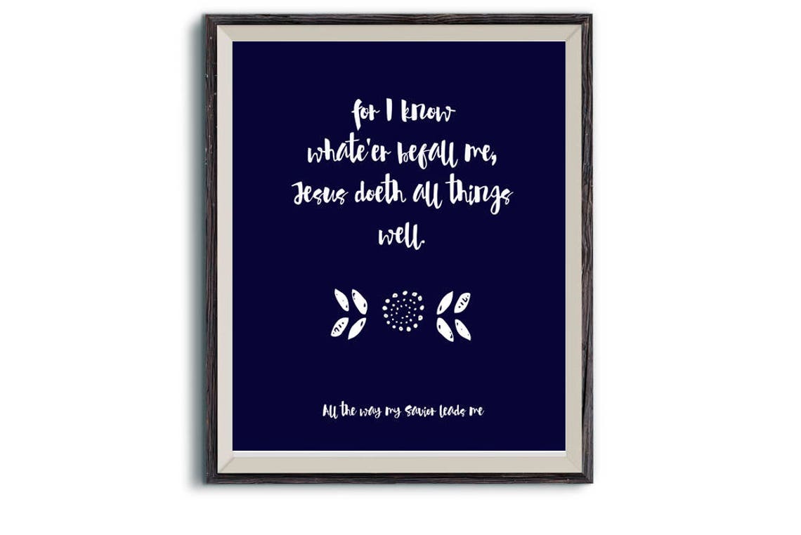 Hymn Lyrics | for I Know Whate'er Befall Me, Jesus Doeth All Things ...