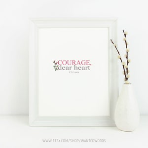 Courage, Dear Heart CS Lewis Quote Narnia Instant Download Printable ...