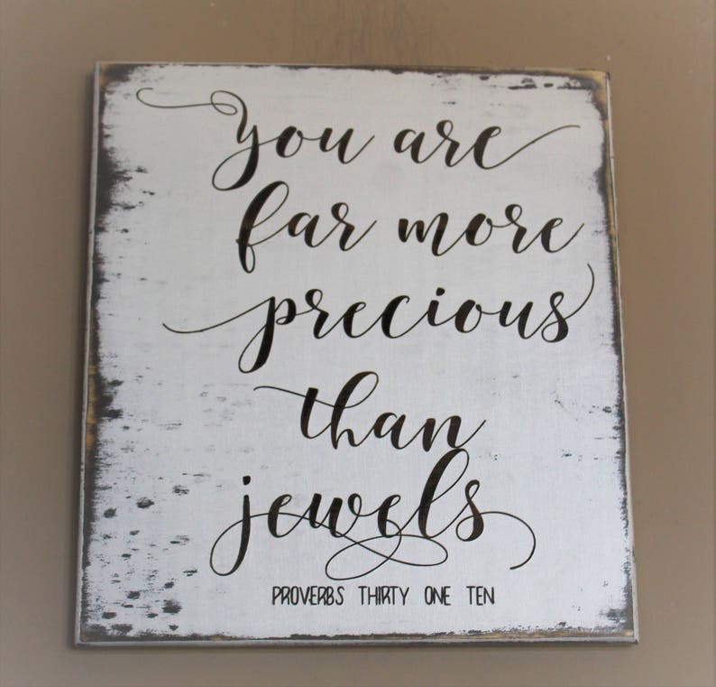 You Are Far More Precious Than Jewels Wood Sign Proverbs Etsy