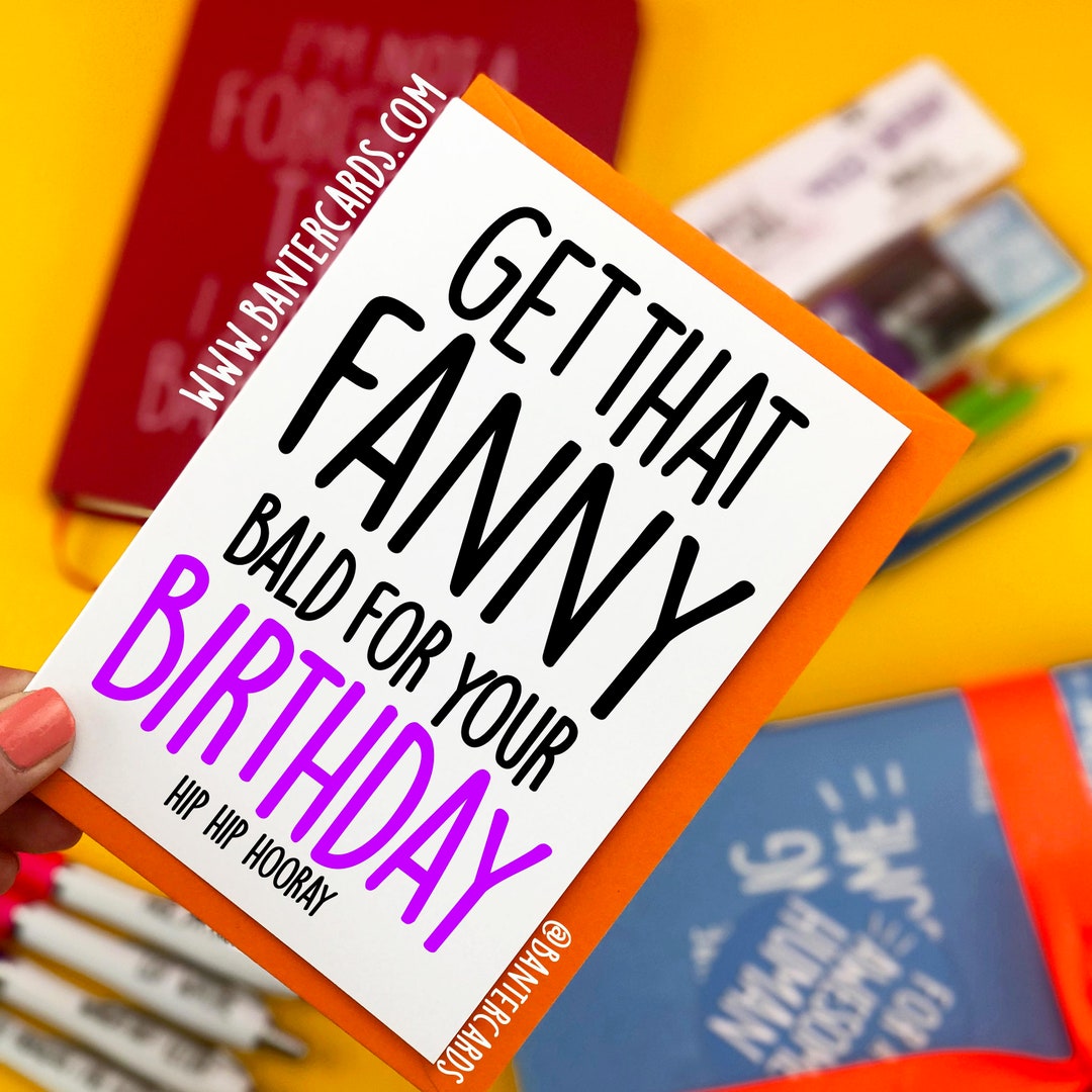Get That Fanny Bald for Your Birthday Hip Hip Hooray Plain FB, Funny ...