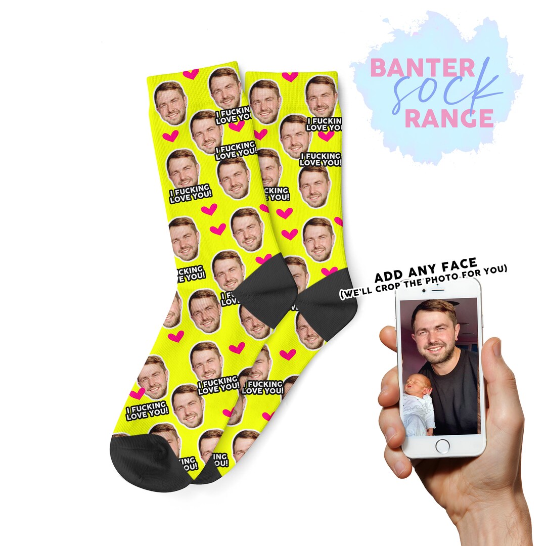 Add Any Face I Fcking Love You Socks,banter Socks,banter Cards,rude ...