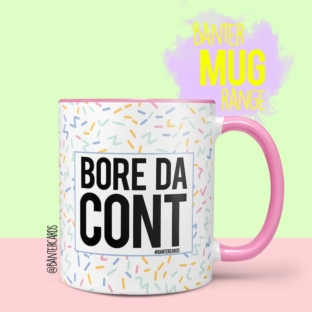 Bore Da Cont Mug, Mug, Funny Mugs, Banter Cards, Banter Mugs, Rude Mugs ...