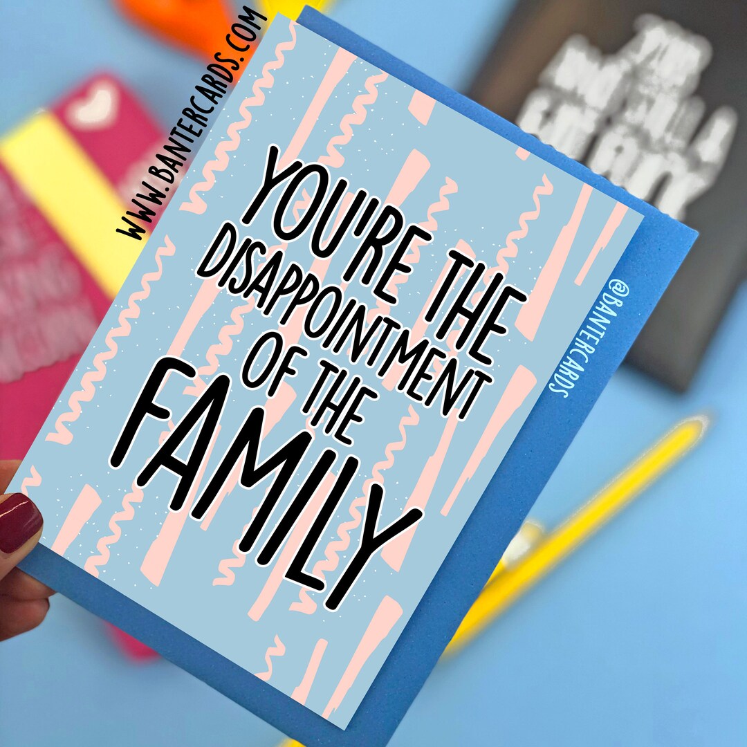You're the Disappointment of the Family Fb,funny Cards,banter Cards ...
