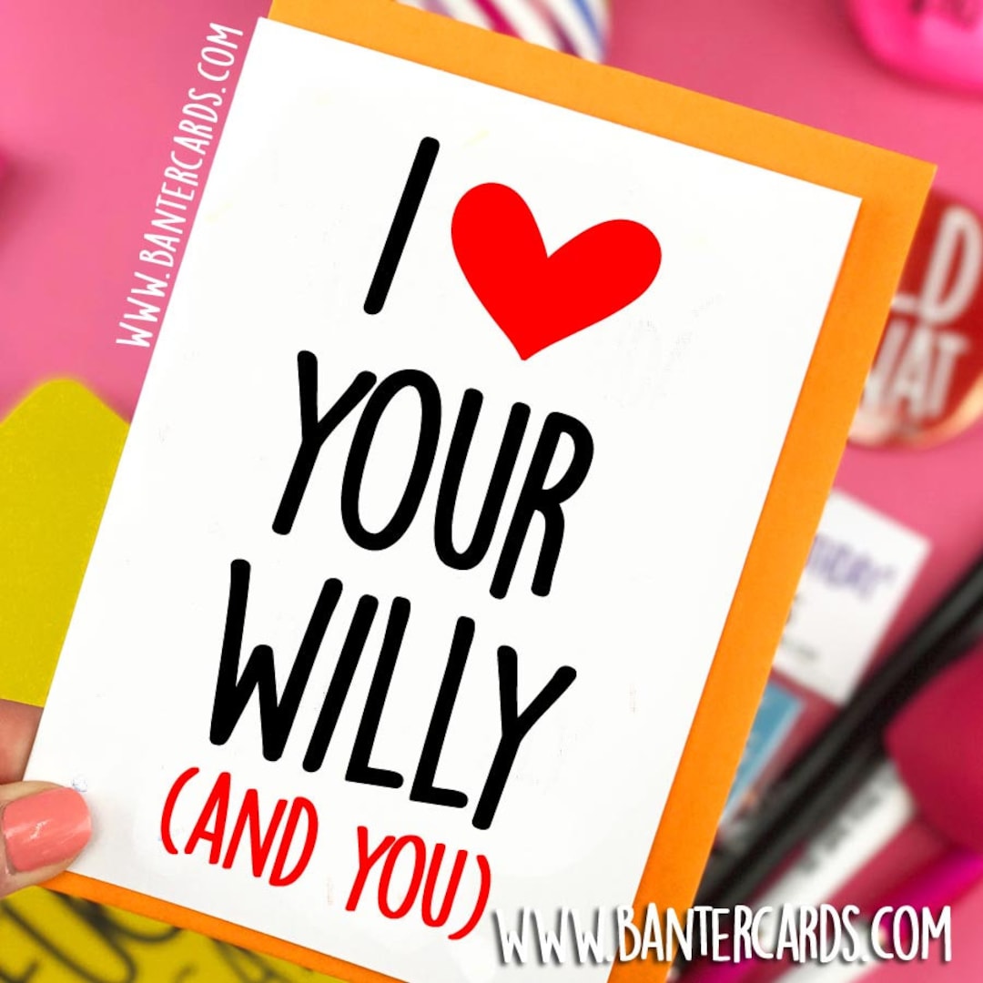 I Love Your Willy and You Plain Fb,funny Cards,banter Cards,funny ...