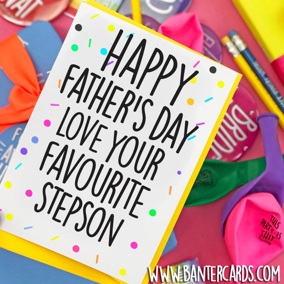 Happy Fathers Day Love Your Favourite Stepson Confetti Fb Funny Cards