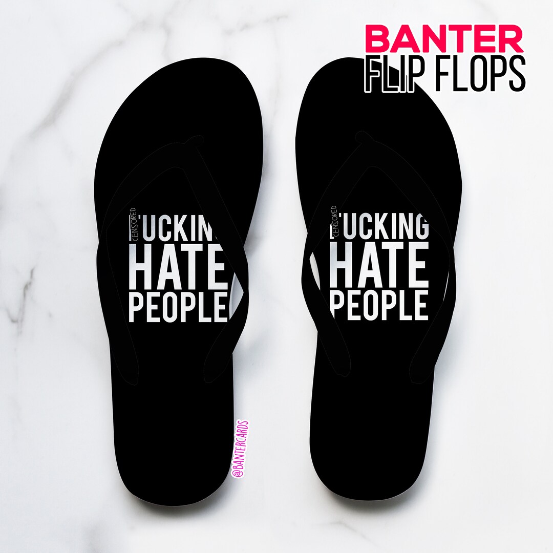 Fking Hate People Flip Flops,banter Cards,sandals,thongs Sandals,shoes ...