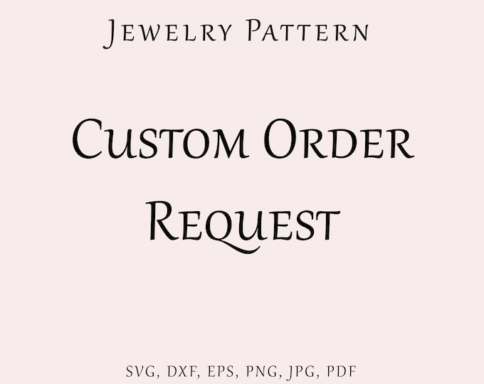 Custom Order Request Earrings SVG, Custom Order Jewelry Cut Pattern ...