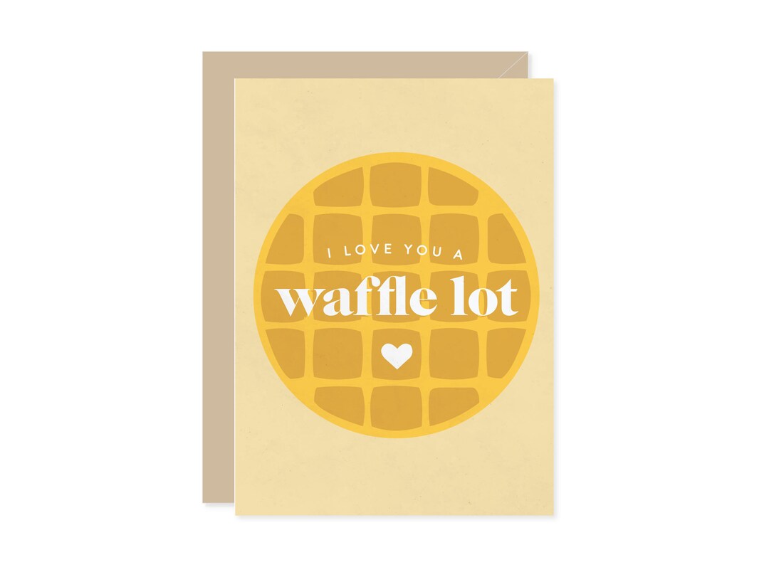 Waffle Card I Love You A Waffle Lot - Valentine's Day Foodie Gift Cute ...