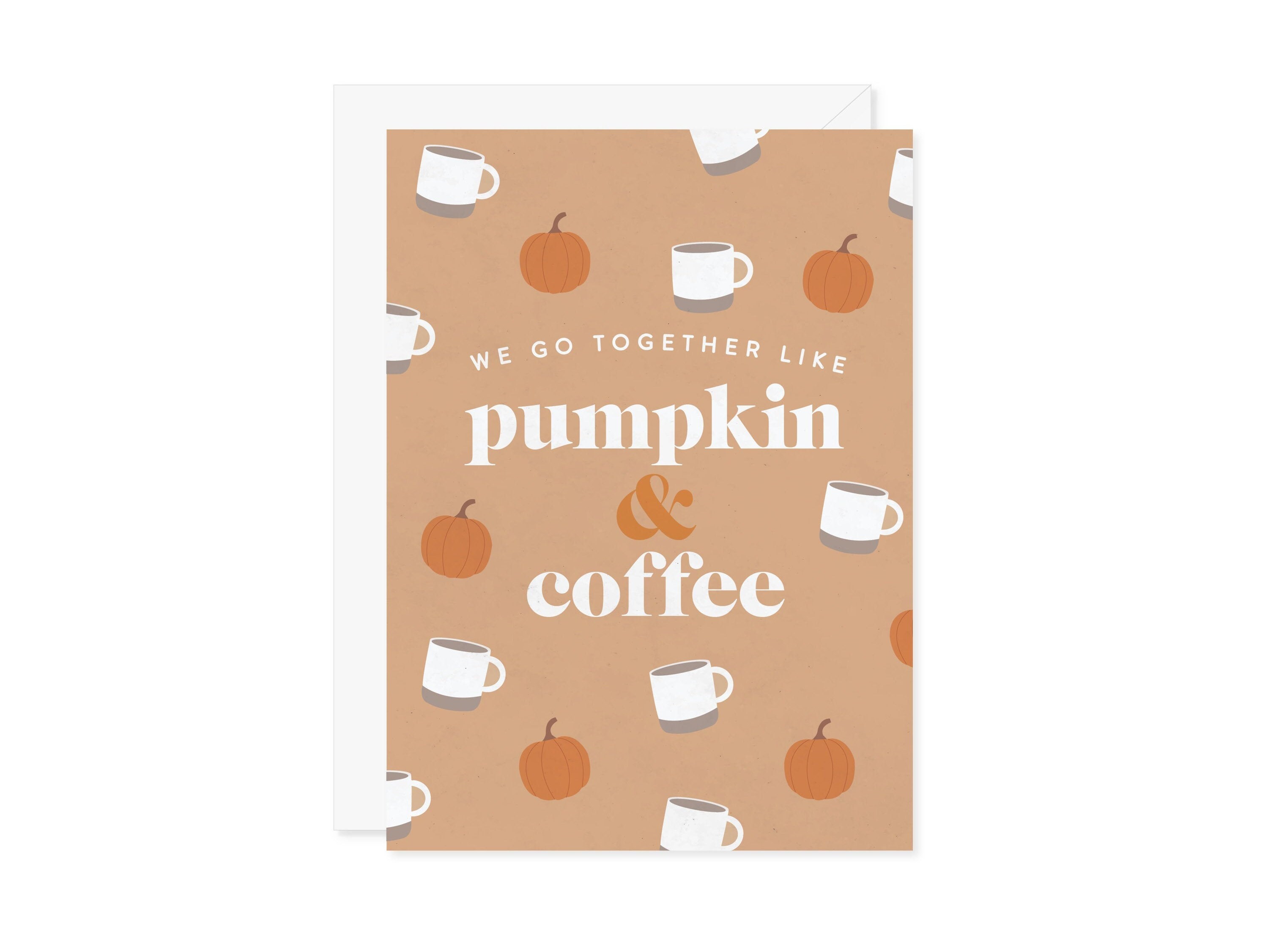 We Go Together Like Pumpkin & Coffee Card - Best Friend Gift Love Wife ...