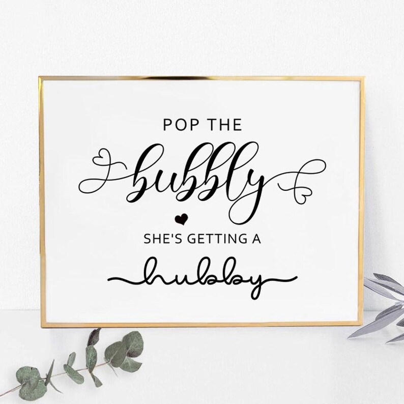Pop The Bubbly Shes Getting A Hubby Sign Bubbly Bar Etsy