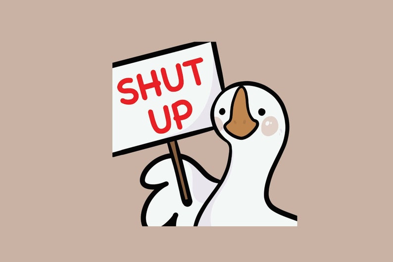 Shut up Goose Emote | Instant Digital Download | Twitch Discord Emotes ...