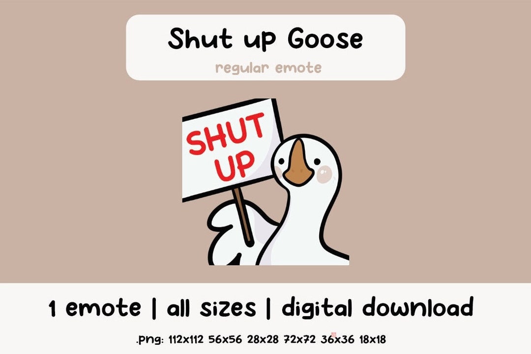 Shut up Goose Emote | Instant Digital Download | Twitch Discord Emotes ...