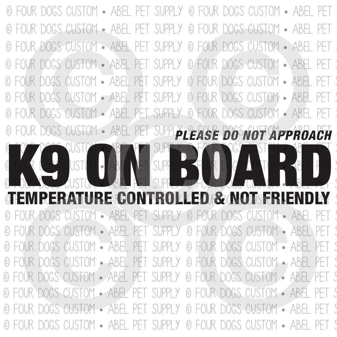 K9 on Board Please Do Not Approach Temperature Controlled & Not ...
