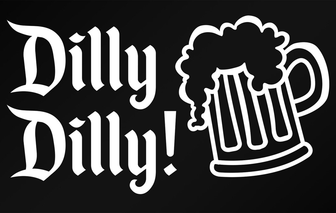 Funny Decal - Dilly Dilly Decal - Dilly Dilly Crown Decal - Beer Decal ...
