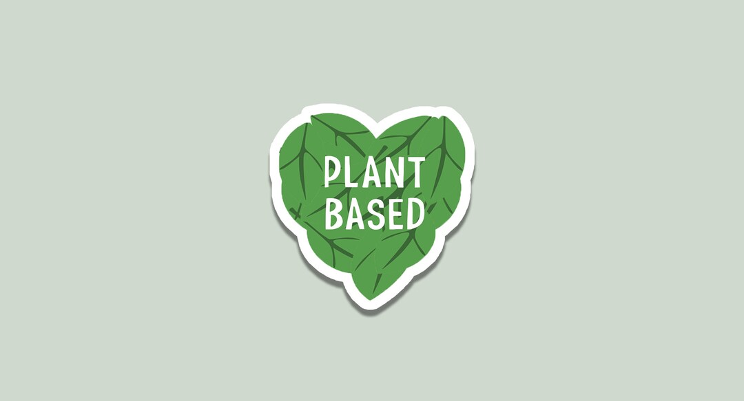 Plant Based Sticker Vegan Vegetarian Sticker Laptop Decal - Etsy