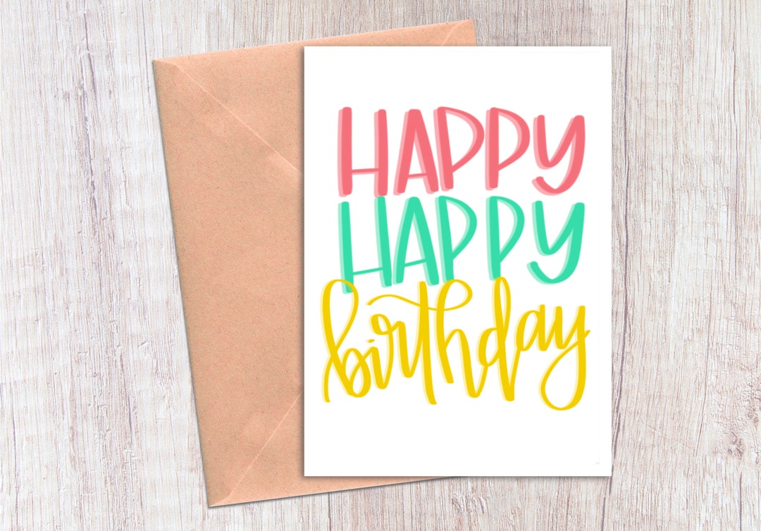 Printable Birthday Card / Happy Happy Birthday Hand Lettered Greeting ...
