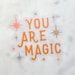 You Are Magic Waterproof Sticker | Motivational Laptop and Water Bottle ...