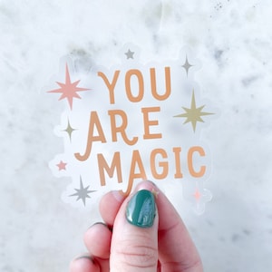 You Are Magic Waterproof Sticker | Motivational Laptop and Water Bottle ...