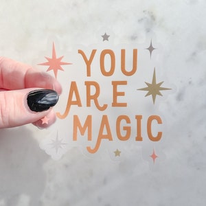 You Are Magic Waterproof Sticker | Motivational Laptop and Water Bottle ...