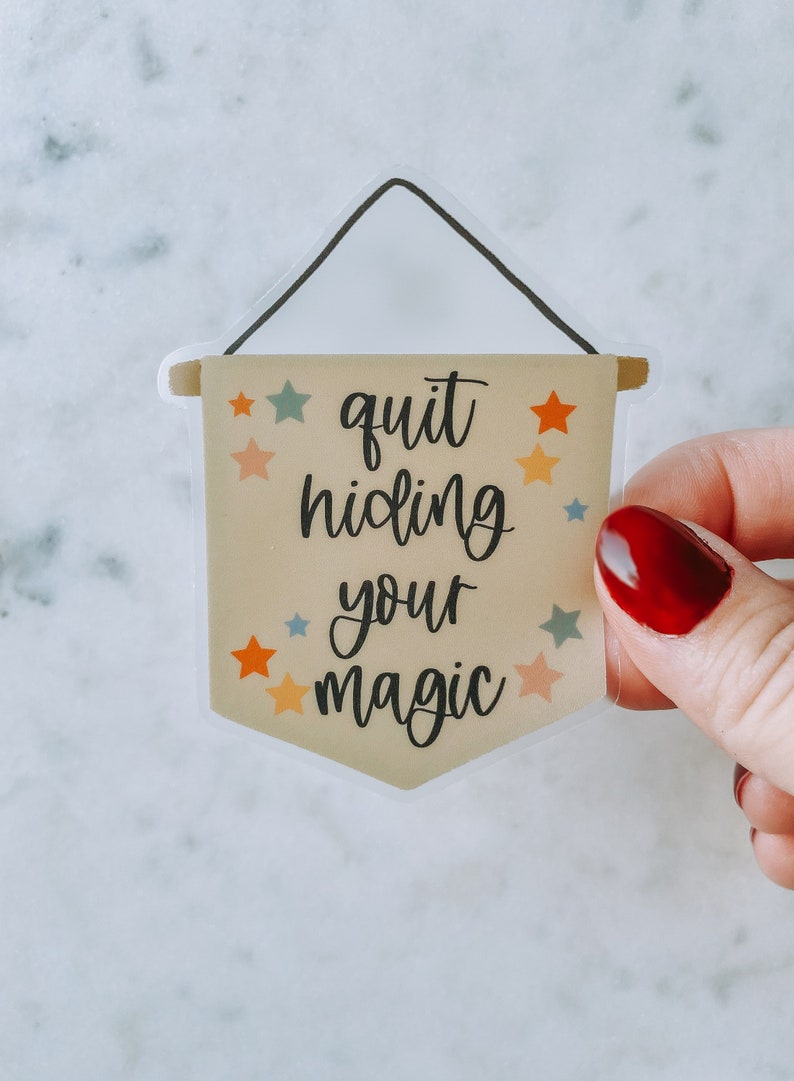 Quit Hiding Your Magic Waterproof Sticker| Motivational Laptop and ...